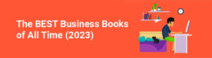101 Best Business Books of All Time: The Complete List 2023