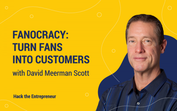 Fanocracy: Turn Fans into Customers | David Meerman Scott